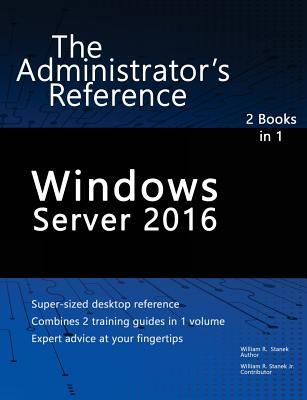 READ [PDF]> Windows Server 2016: The Administrator's Reference by William R. Stanek Epub Full ...
