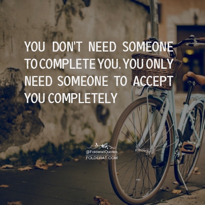 Secretquotes On Twitter You Dont Need Someone To Complete You You
