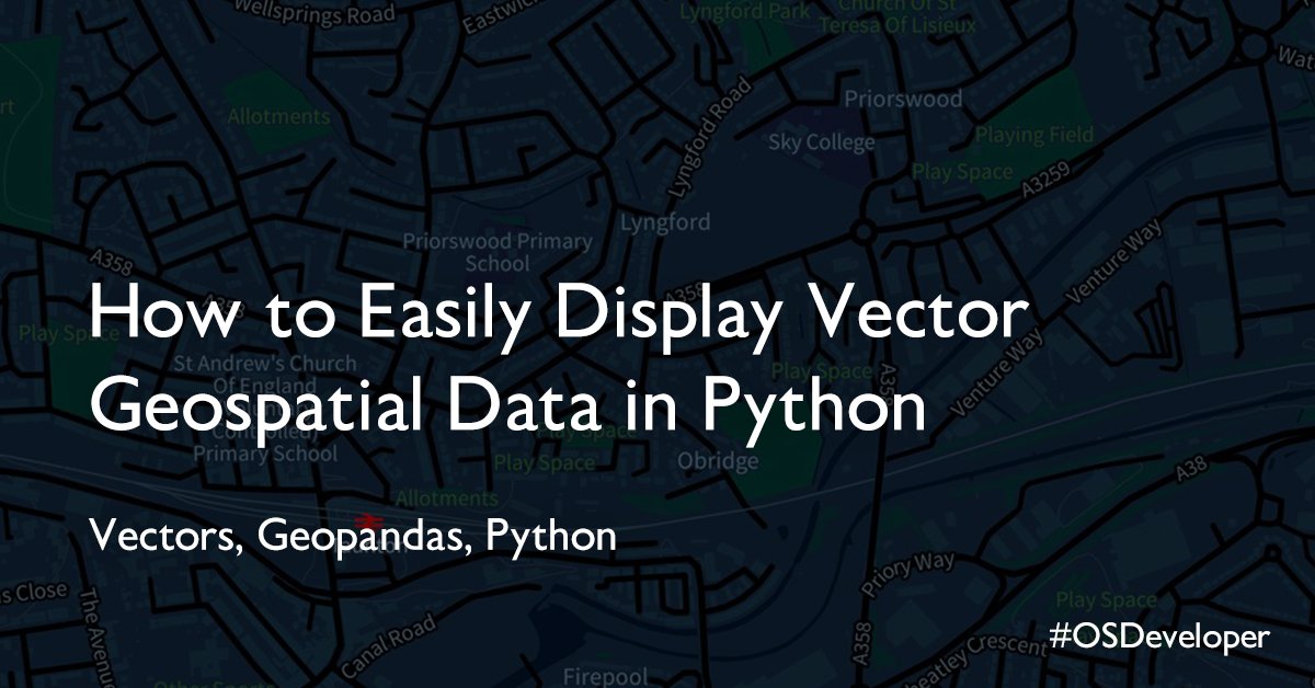 Ordnance Survey On Twitter Discover How To Easily Display Vector Geospatial Data In Python 7753