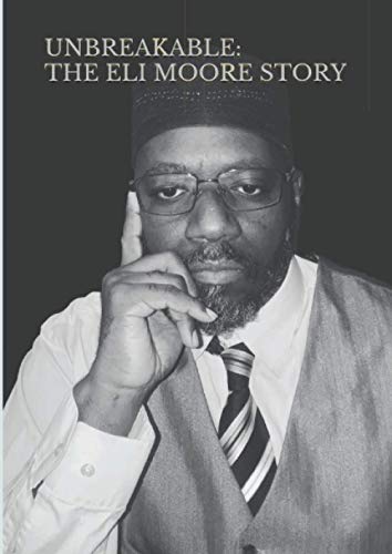 Julianne L Engle on Twitter: " Read Online UNBREAKABLE: THE ELI MOORE STORY by Eli A. Moore ...