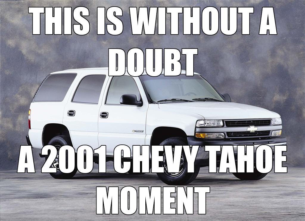 Chevy Tahoe Memes
