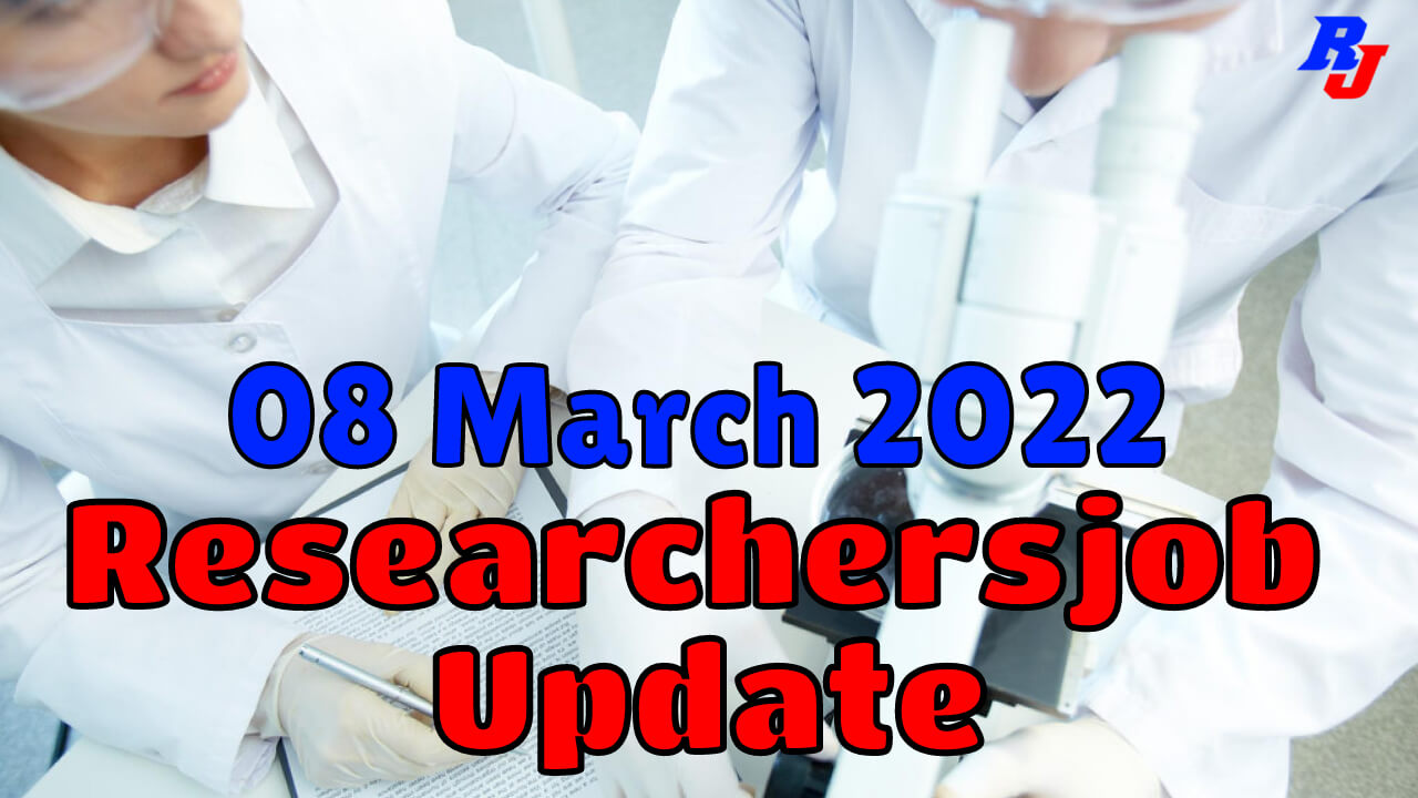 Various Research Positions – 08 March: Researchersjob- Updated