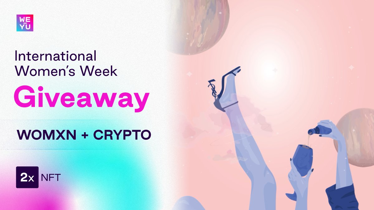 WEYU on Twitter: "🎊 More Giveaways! 🎊 Next up we have @womxn_crypto 🎉 We are giving away 2 NFTs ...