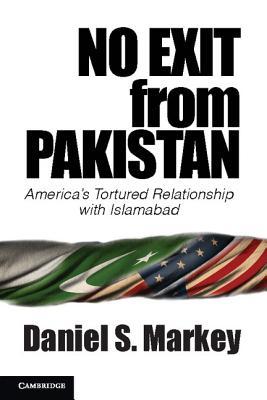 DOWNLOAD [EPUB]> No Exit from Pakistan: America's Tortured Relationship with Islamabad by Daniel ...