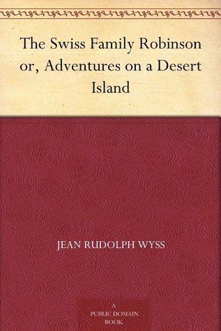 '[EPUB] ACCESS> The Swiss Family Robinson By Johann David Wyss any format