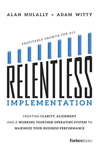 [PDF] DOWNLOAD Relentless Implementation: Creating Clarity, Alignment And A Working Together ...