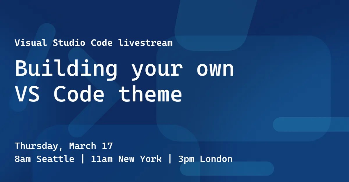 Visual Studio Code on Twitter: "Learn how to build your own VS Code theme on Thursday's ...