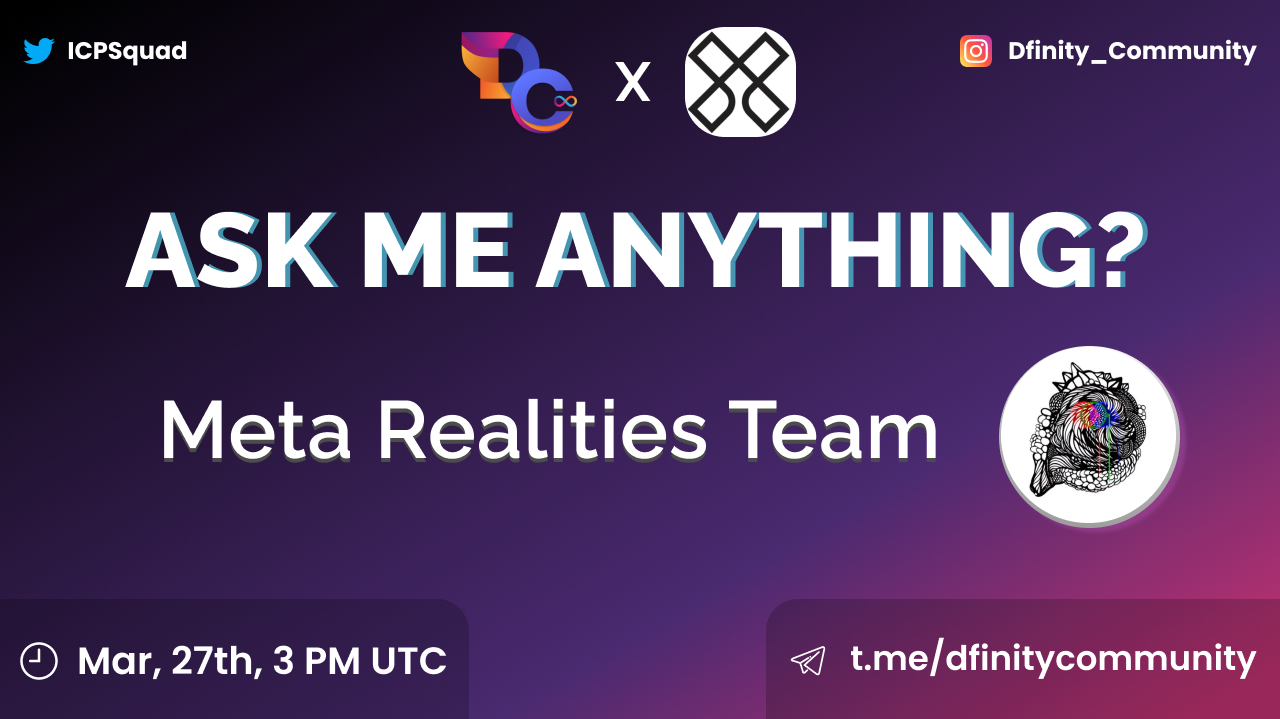 Dfinity Community ∞ on Twitter: "MEGA AMA 16 #ICP giveaway with @metarealities_!!! 🥳🎉🎁 Rules ...
