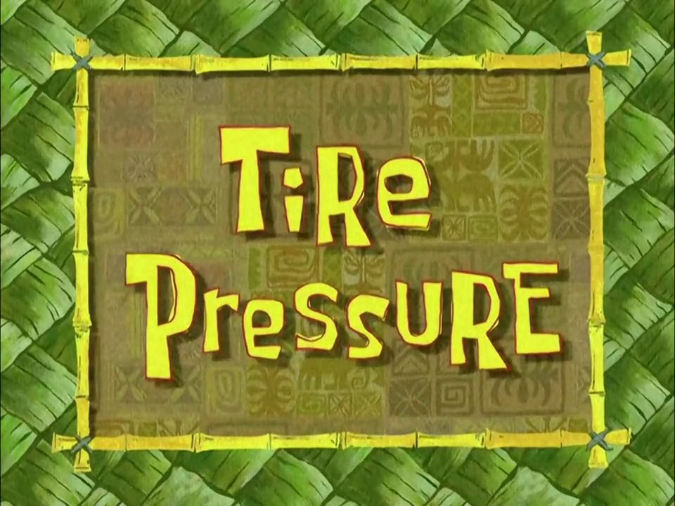 Spongebob Tire Pressure