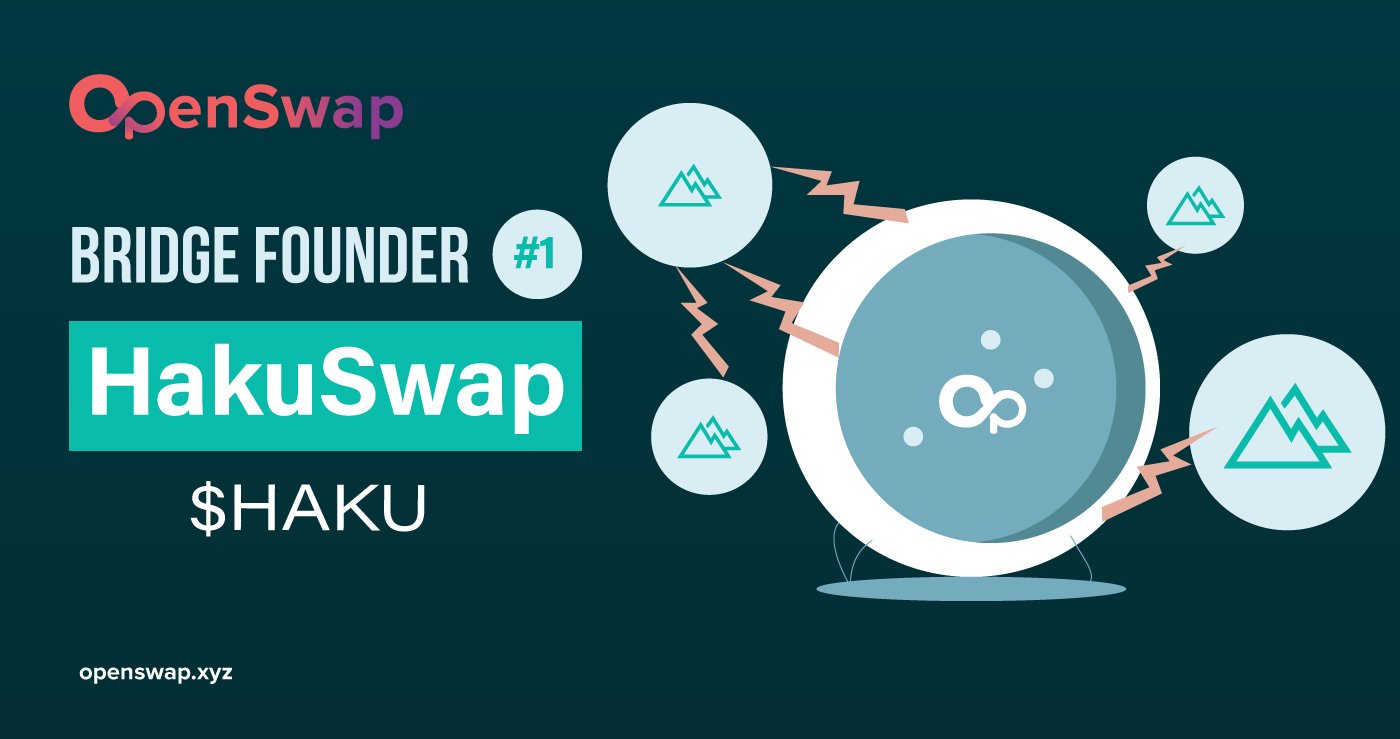 OpenSwap on Twitter: "📢 Behold, OpenSwap's 1st Bridge Founder @HakuSwap, all-in-one #DeFi hub on ...