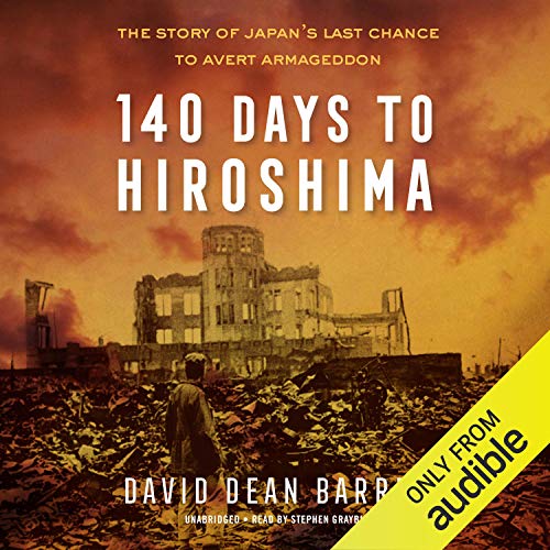 'READ [PDF]> 140 Days to Hiroshima: The Story of Japan's Last Chance to ...