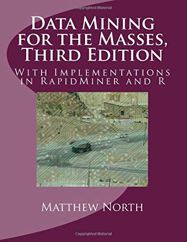 '[PDF] READ' Data Mining for the Masses, Third Edition: With Implementations in RapidMiner and R ...