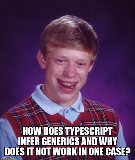Meme Overflow On Twitter How Does Typescript Infer Generics And Why Does It Not Work In One