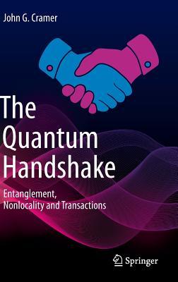 DOWNLOAD [PDF]' The Quantum Handshake: Entanglement, Nonlocality and Transactions by John G ...
