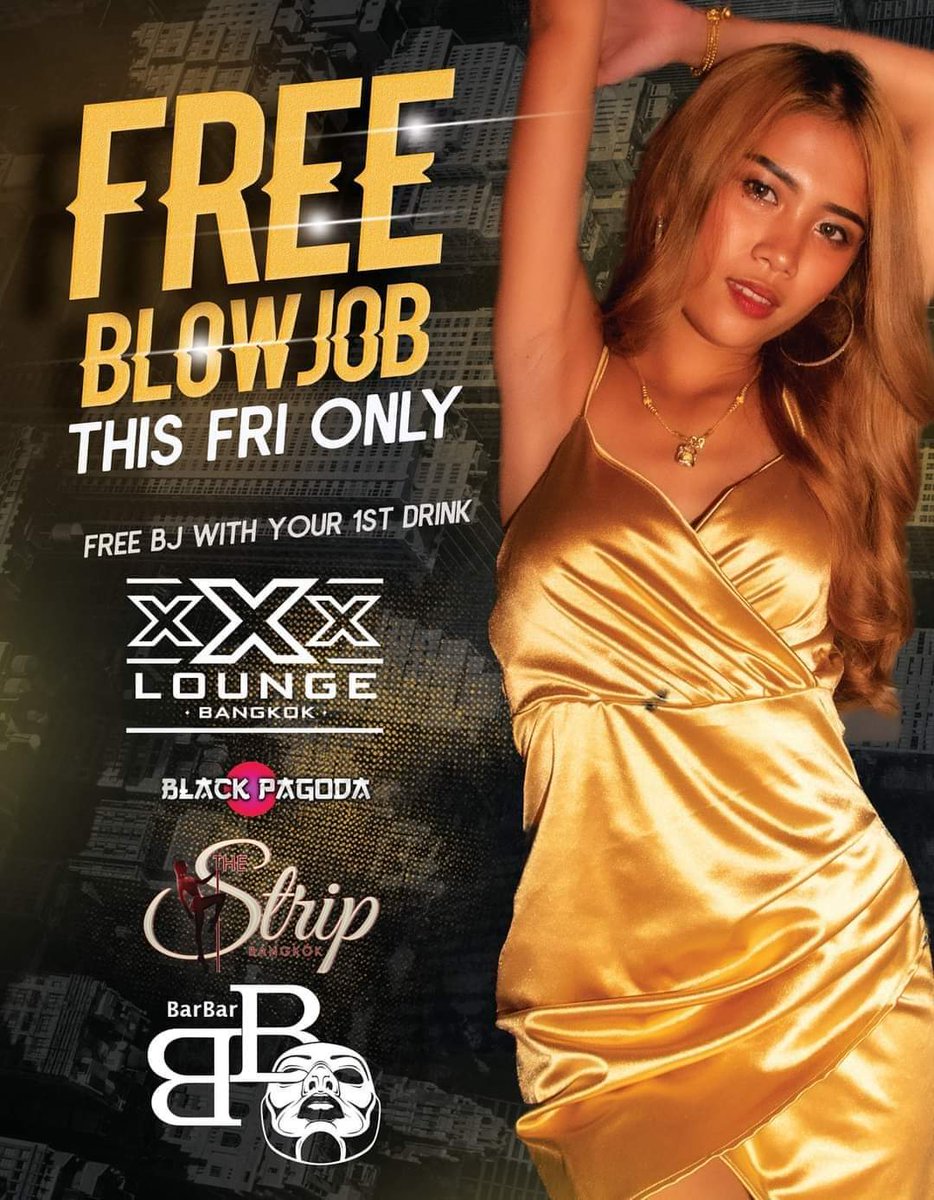 Free Blowjob with first drink this coming Friday, in @XBangkok @The_Strip2_BKK @BlackPagoda_BKK ...