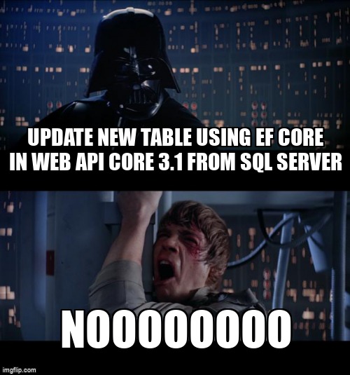 Meme Overflow On Twitter Update New Table Using Ef Core In Web Api Core 31 From Sql Server