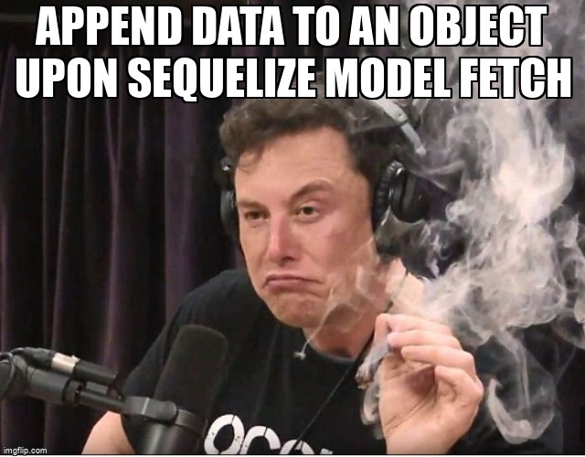 Meme Overflow On Twitter Append Data To An Object Upon Sequelize Model Fetch