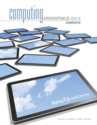 [EPUB][PDF] Computing Essentials 2013: Making IT Work for You, Complete Edition by Timothy J. O ...