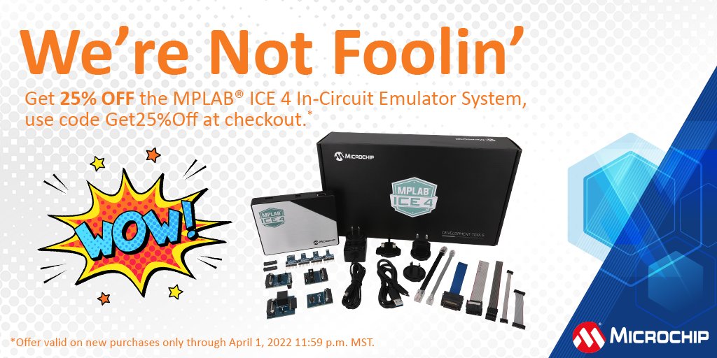 MicrochipTech on Twitter: "We're not foolin'! Get 25% OFF the MPLAB® ICE 4 in-circuit emulator ...