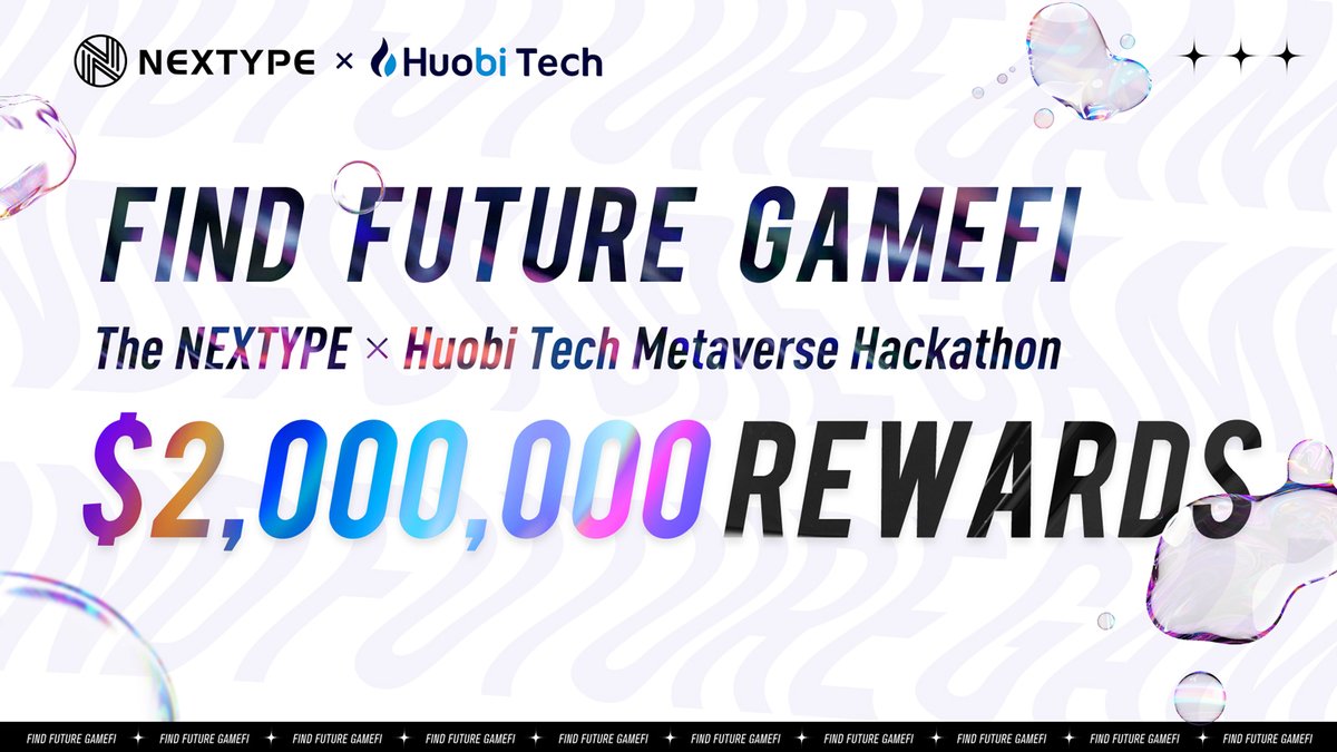 NEXTYPE on Twitter: "🔥FIND FUTURE GAMEFI — The NEXTYPE x Huobi Tech Metaverse Hackathon‼️ ...
