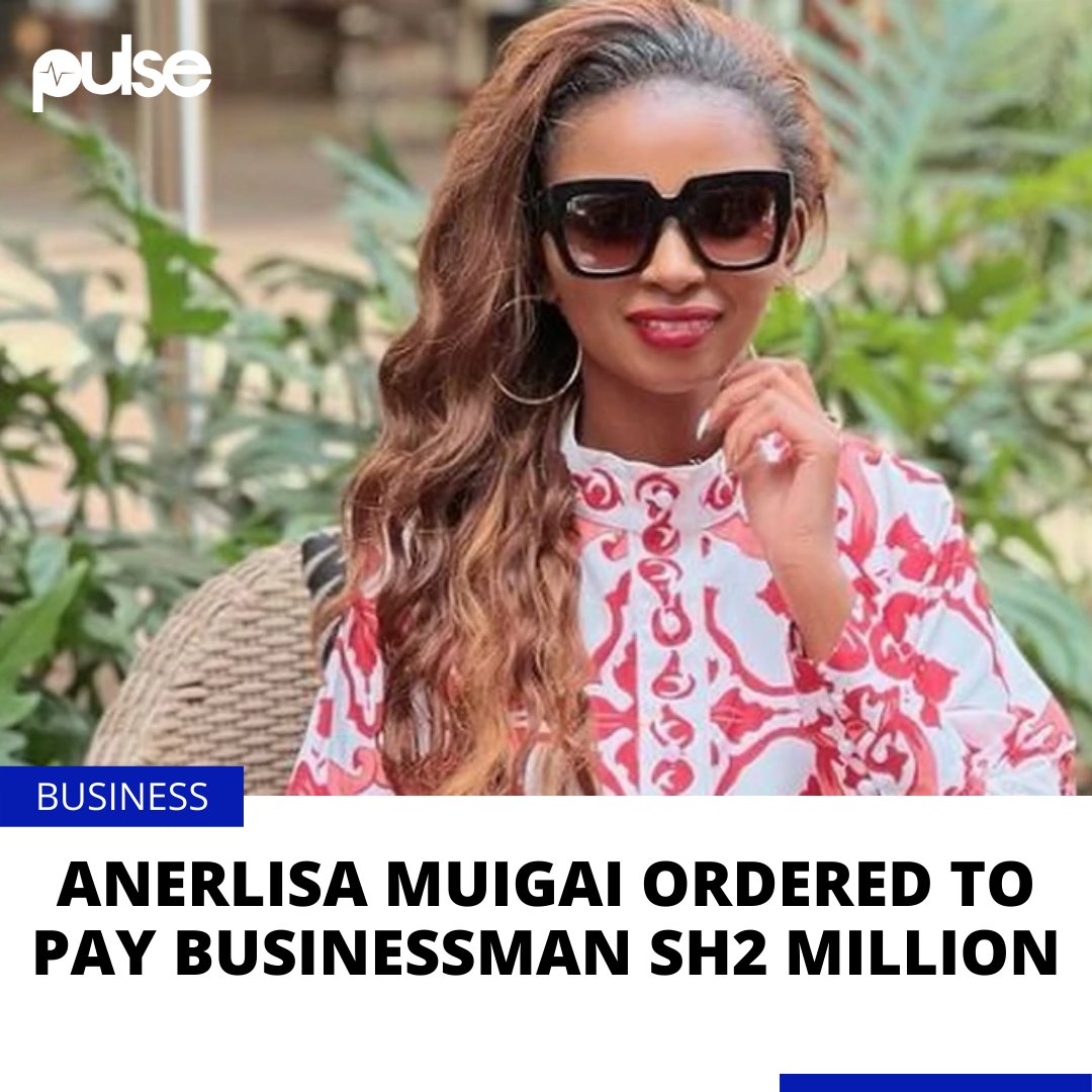 Pulse Kenya on Twitter: "Anerlisa Muigai has been ordered to pay businessman Ben Kangangi Sh2 ...