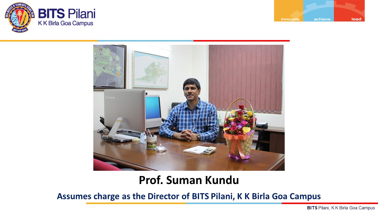 BITS Pilani on Twitter: "Prof. Suman Kundu assumed charge as Director of the K. K. Birla Goa ...