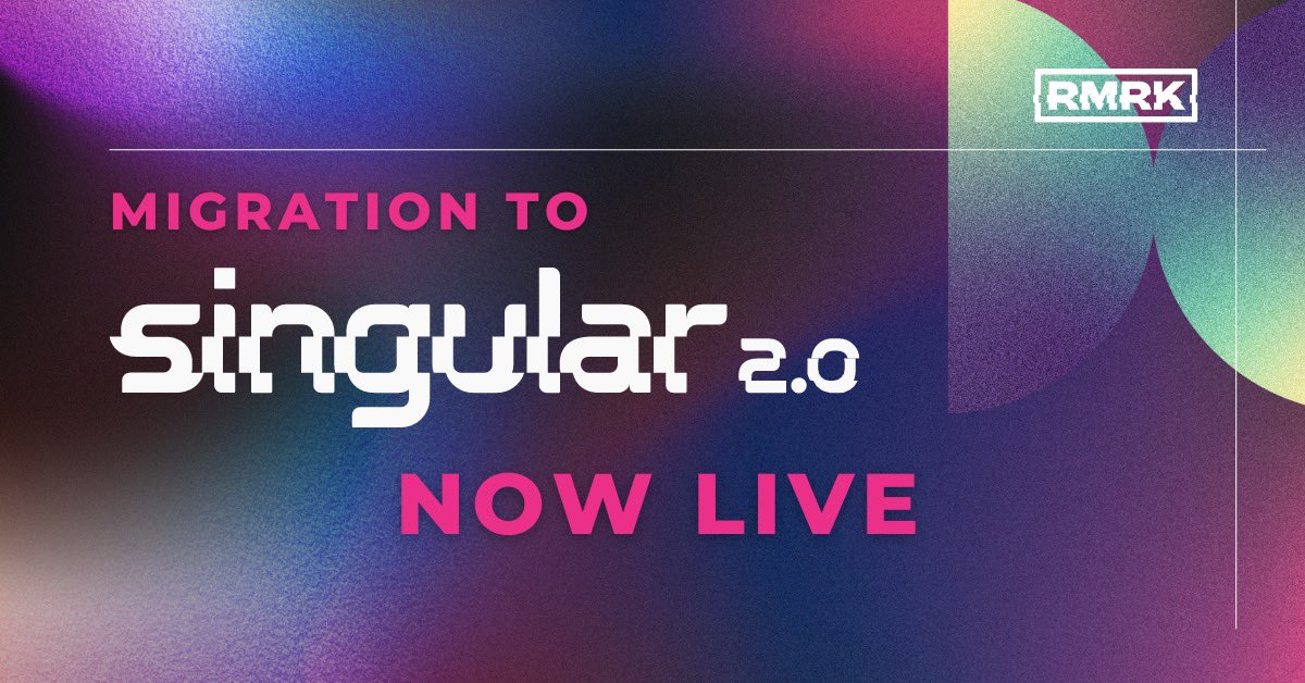 RMRK.app Official on Twitter: "We’re pleased to announce that #Singular migration is now live ...