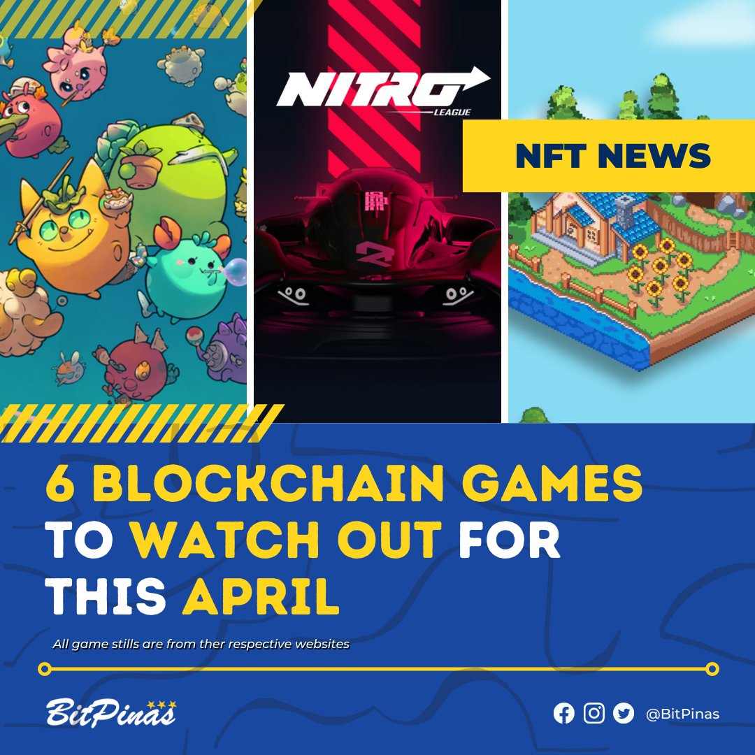 Bitpinas On Twitter 6 Blockchain Games To Watch Out This April 2022