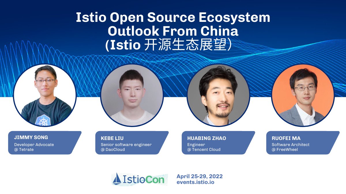 Istio on Twitter: "🚀@jimmysongio, Kebe Liu, @zhaohuabing & Ruofei Ma are ready to present the ...