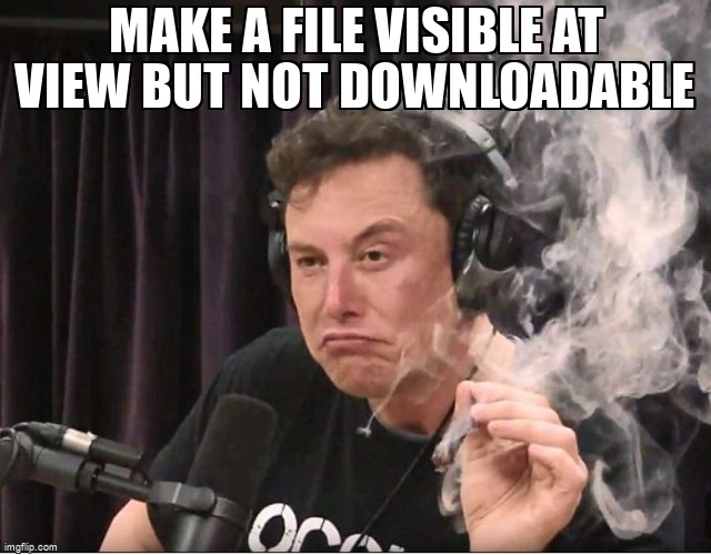 Meme Overflow On Twitter Make A File Visible At View But Not Downloadable