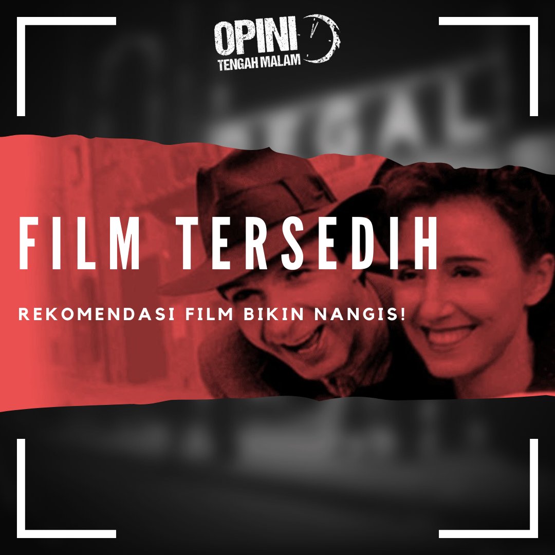 Opini Tengah Malam on Twitter: "Rekomendasi FILM SEDIH yang wajib banget ditonton! Buat yang ...