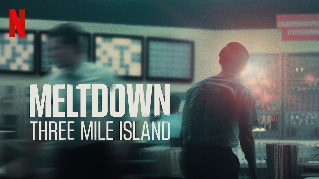 NewOnNetflixUK -fan- on Twitter: "Meltdown: Three Mile Island (2022 ...