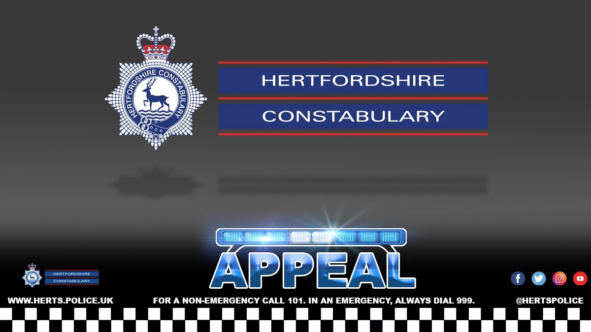 Herts Police On Twitter We Are Appealing For Info And Witnesses