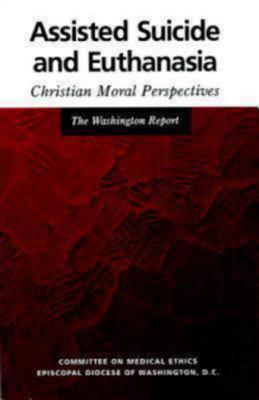 [PDF] READ Assisted Suicide And Euthanasia: Christian Moral Perspectives: The Washington Report ...