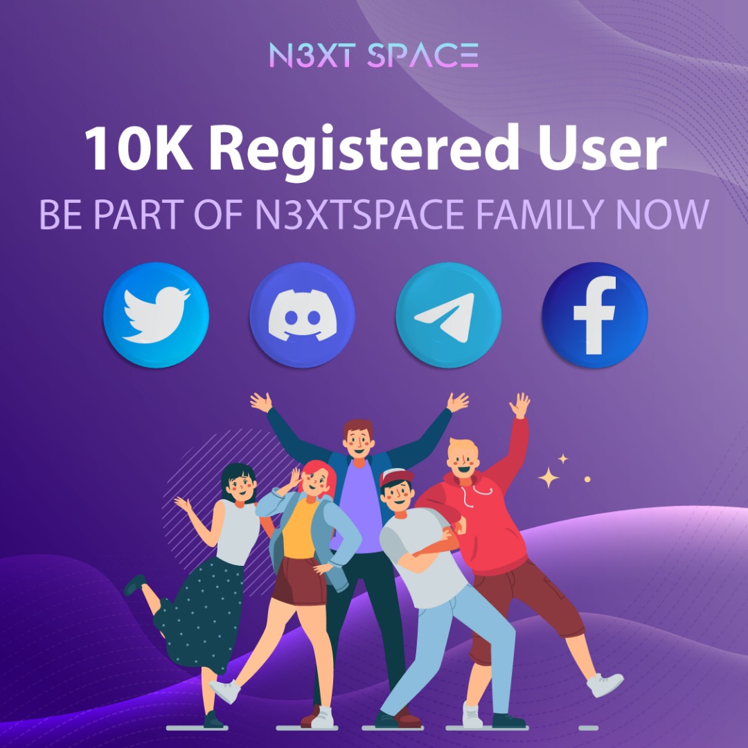 N3XT Space - #SocialFi on Twitter: "We have hit 10,000 of registered users on N3XT SPACE with ...