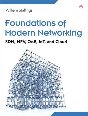 [PDF] DOWNLOAD Foundations of Modern Networking: Sdn, Nfv, Qoe, Iot, and Cloud by William ...