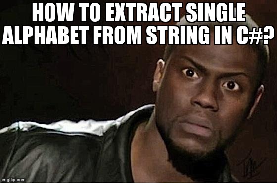 Meme Overflow On Twitter How To Extract Single Alphabet From String