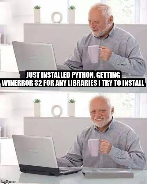 Meme Overflow On Twitter Just Installed Python Getting Winerror 32 For Any Libraries I Try To