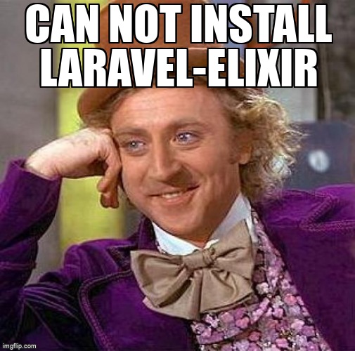 Meme Overflow On Twitter Can Not Install Laravel Elixir Jiz1njdlt4 Npm Laravel
