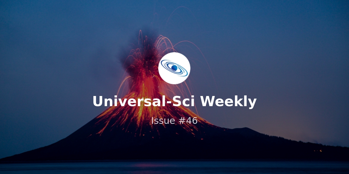 Issue 56 of Universal-Sci Weekly is out! Too busy to follow science news during the week ...