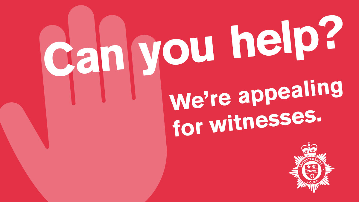 Leicestershire Police On Twitter Officers Are Appealing For Public