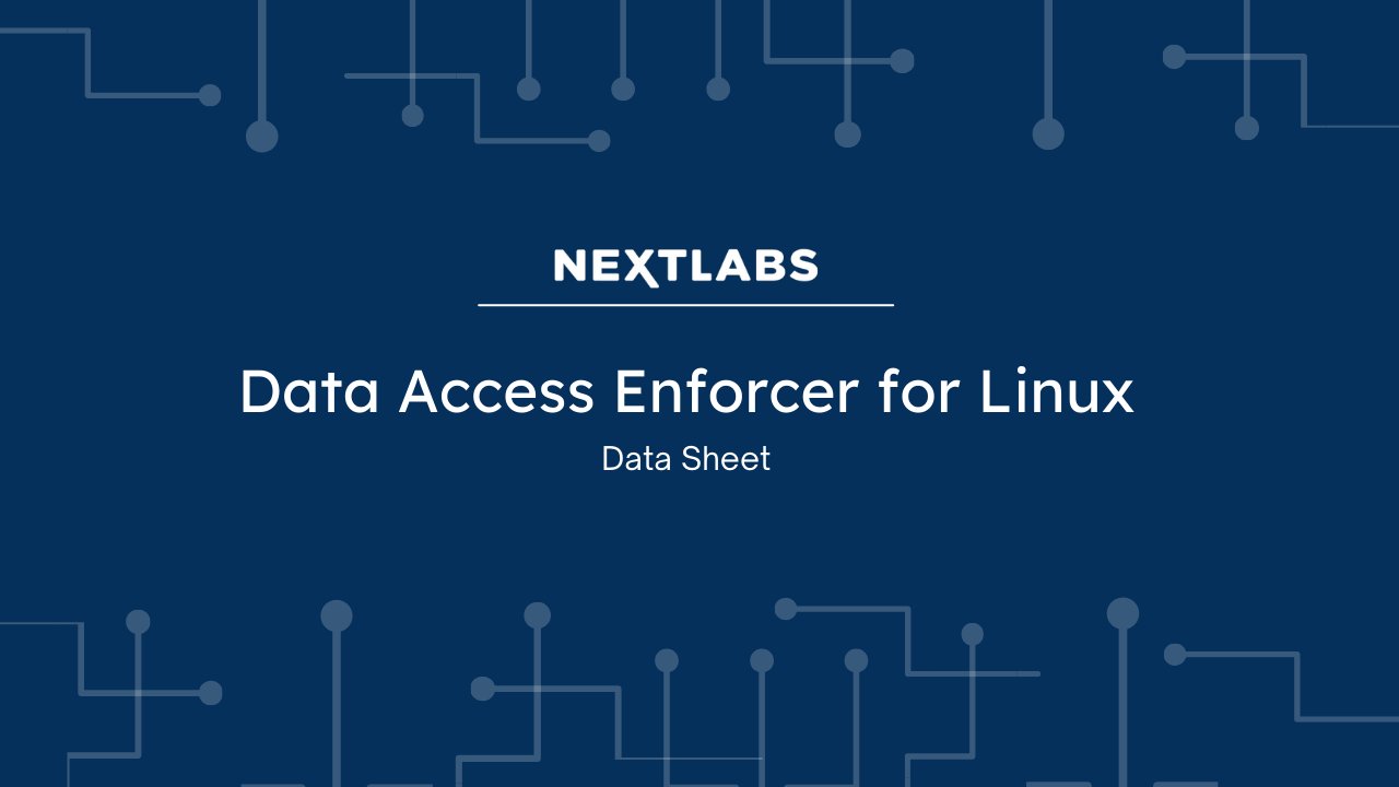 NextLabs on Twitter: "NextLabs Data Access Enforcer for Linux (DAE for Linux) provides dynamic ...