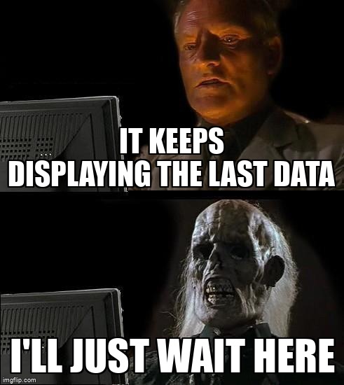 Meme Overflow On Twitter It Keeps Displaying The Last Data Kzi2ra6djo Mysql