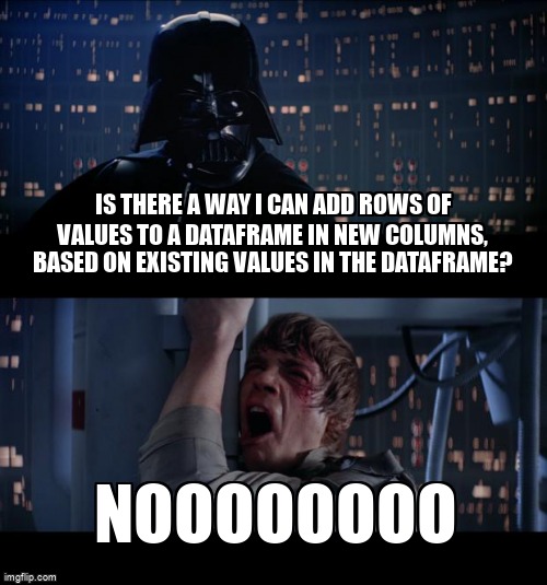 Meme Overflow On Twitter Is There A Way I Can Add Rows Of Values To A Dataframe In New Columns