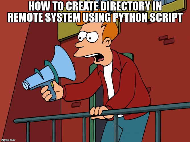 Meme Overflow On Twitter How To Create Directory In Remote System Using Python Script