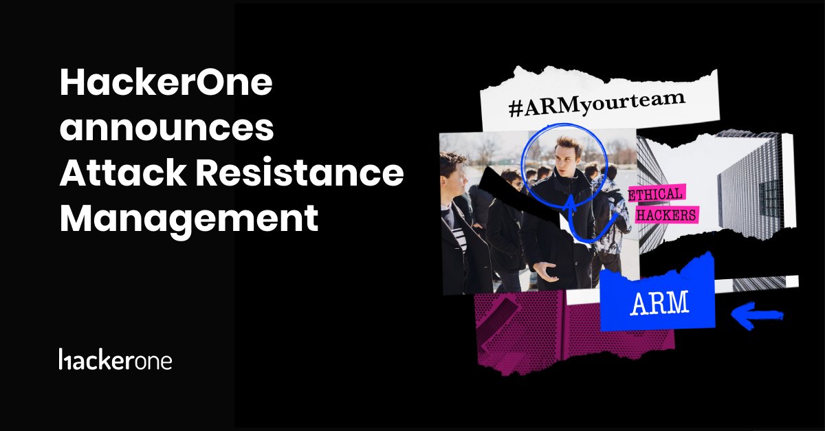 HackerOne on Twitter: "BIG NEWS! 📰 Today we are launching Attack Resistance Management, or ARM ...