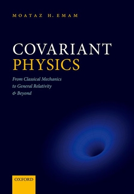 read [Pdf]> Covariant Physics: From Classical Mechanics to General Relativity and Beyond By ...