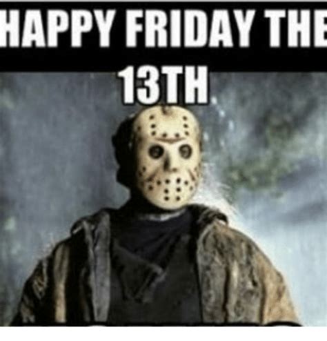 Happy Friday The 13th Meme