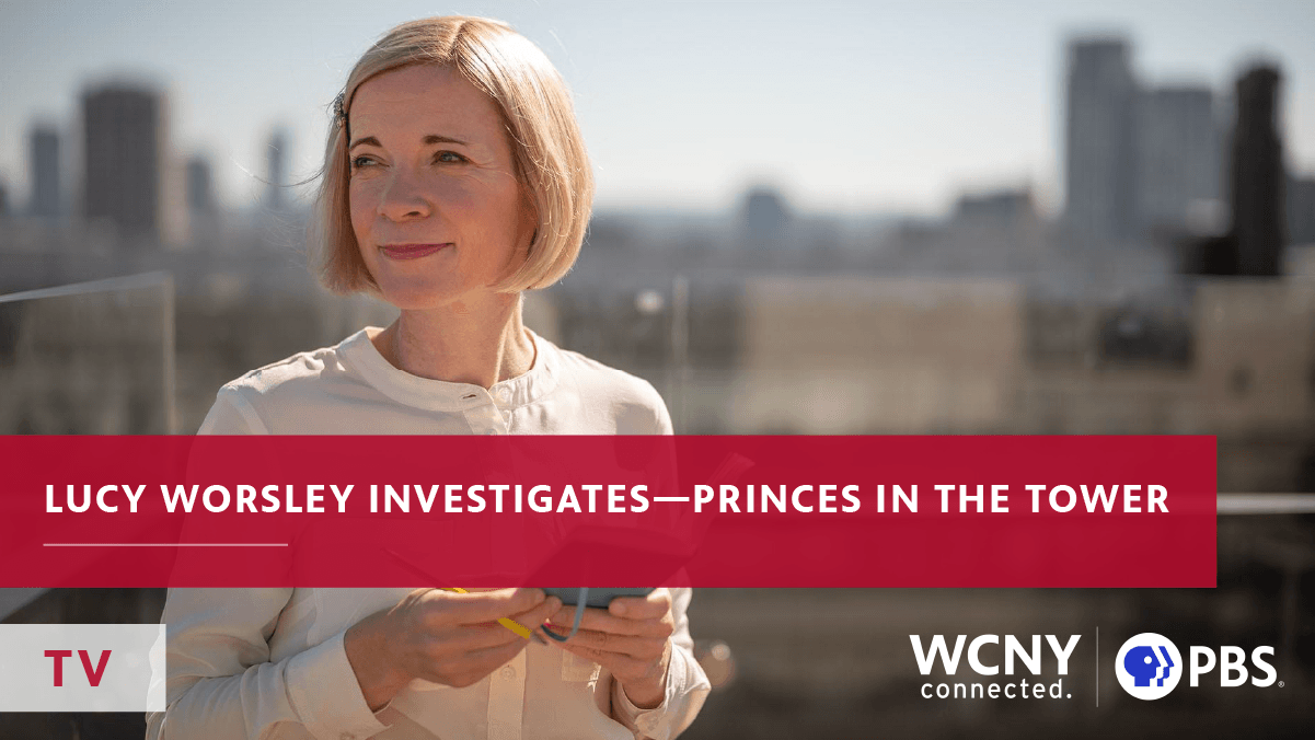 WCNY on Twitter: "Lucy Worsley Investigates—Princes in the Tower ...