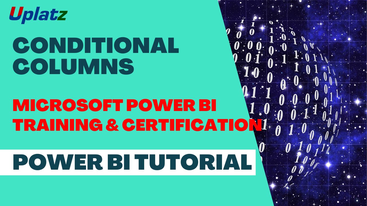Uplatz on Twitter: "Conditional Columns Microsoft Power BI Training Power BI Tutorial Watch Now ...
